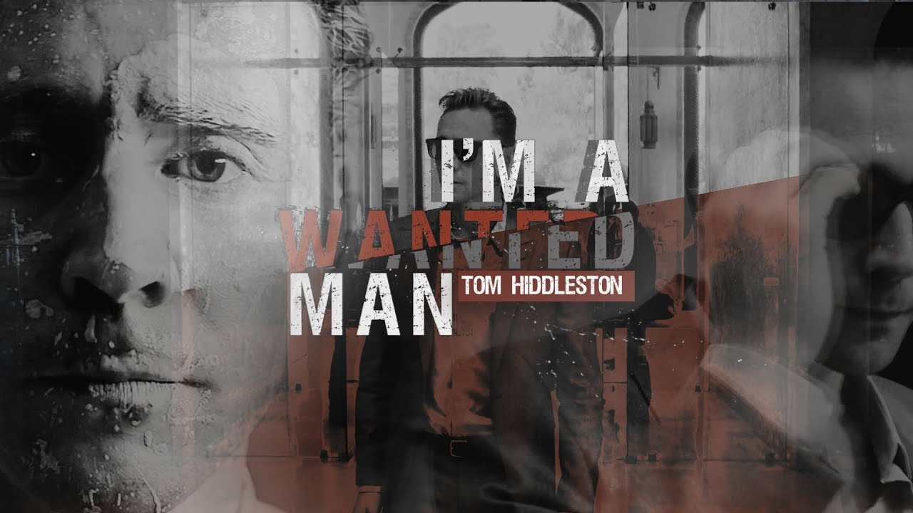 Tom Hiddleston || I'm a wanted man [LMC] - YouTube