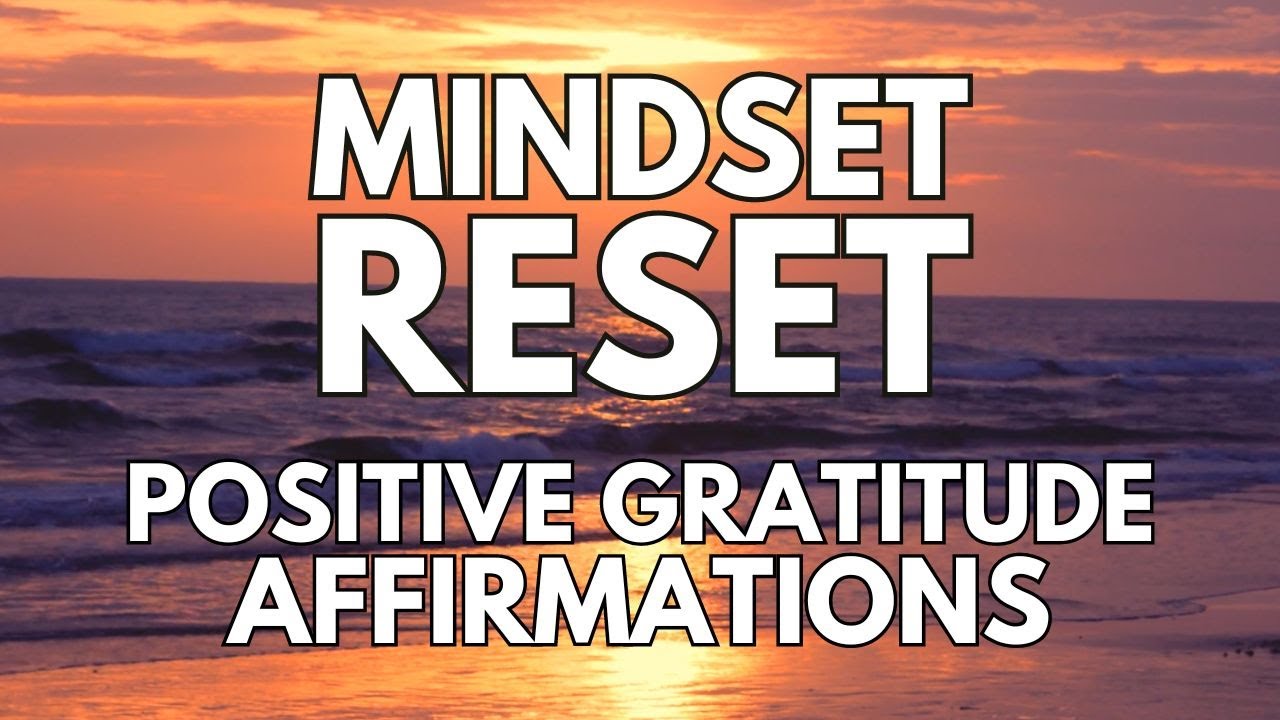 Positive GRATITUDE MORNING affirmations MINDSET RESET - YouTube
