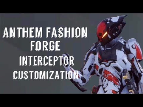 Anthem Fashion Forge Ep 3 // Interceptor Customization - YouTube