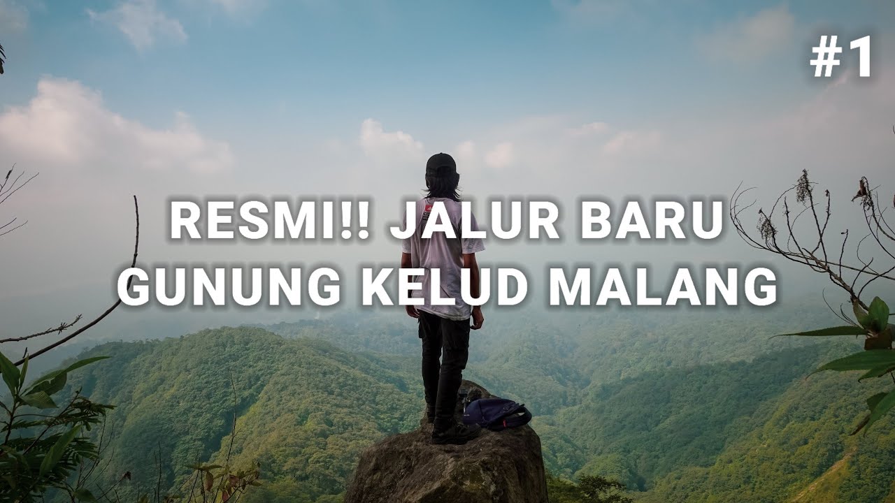 SOLO HIKING JALUR BARU - GUNUNG KELUD VIA NGANTANG MALANG #1 - YouTube