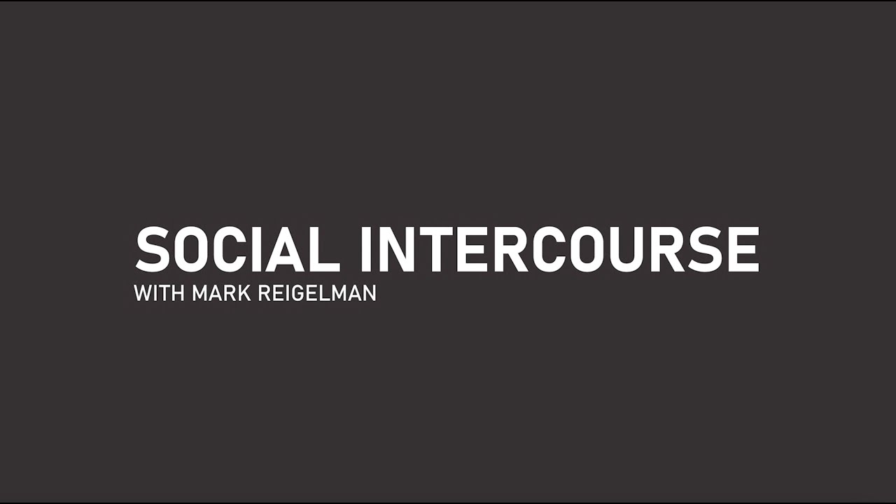 Social Intercourse with Mark Reigelman - YouTube