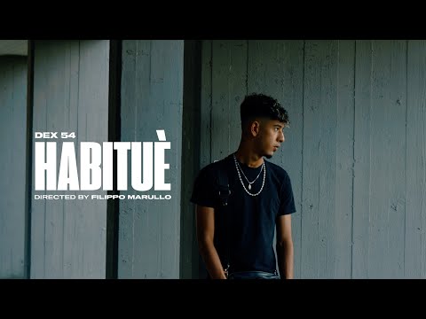 Dex54 - HABITUÈ (Official Video)