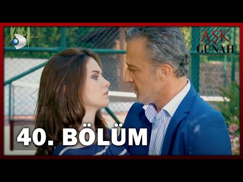 Aşk ve Günah - 40. Bölüm - FULL BÖLÜM