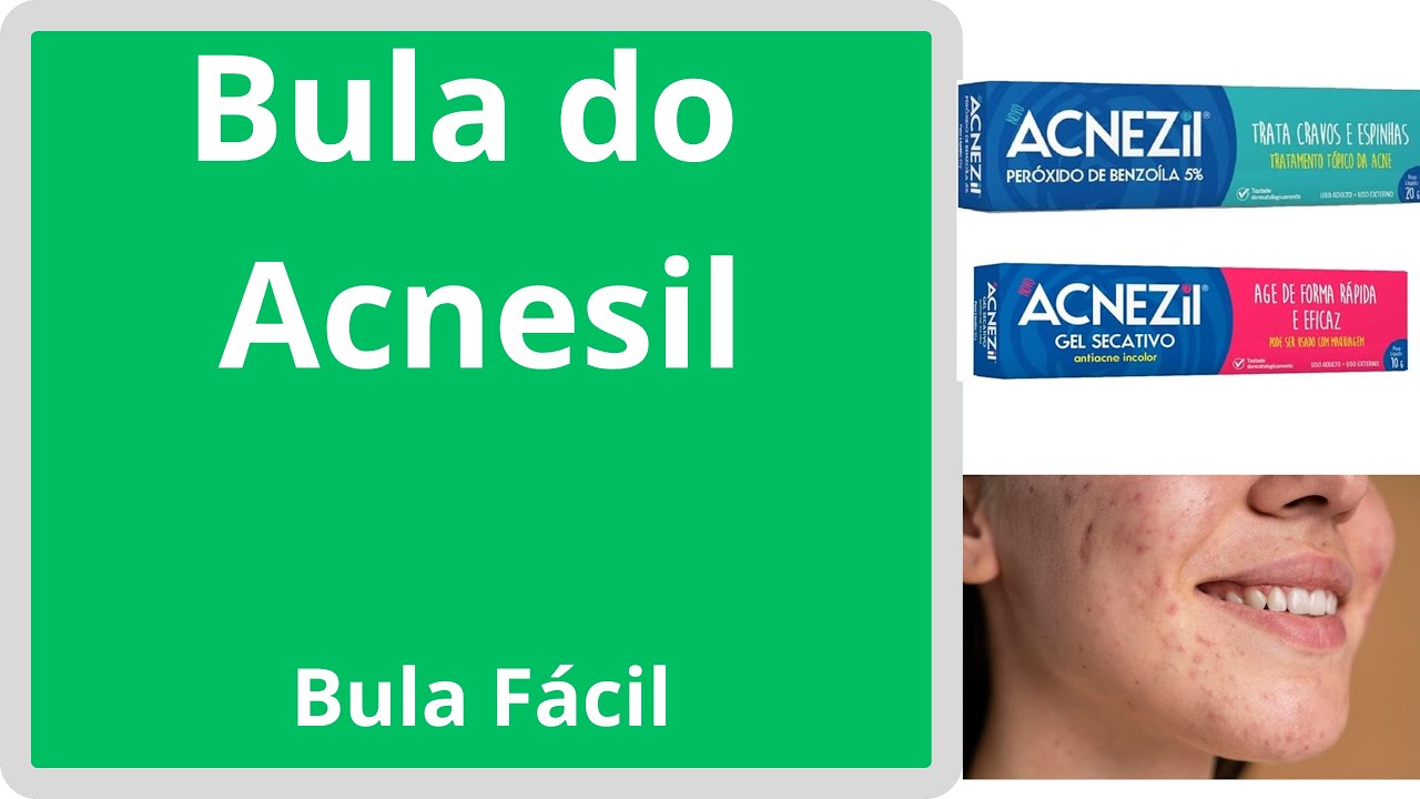 Bula Acnesil Como usar ACNESIL? Bula Simples, efeitos colaterais do ...