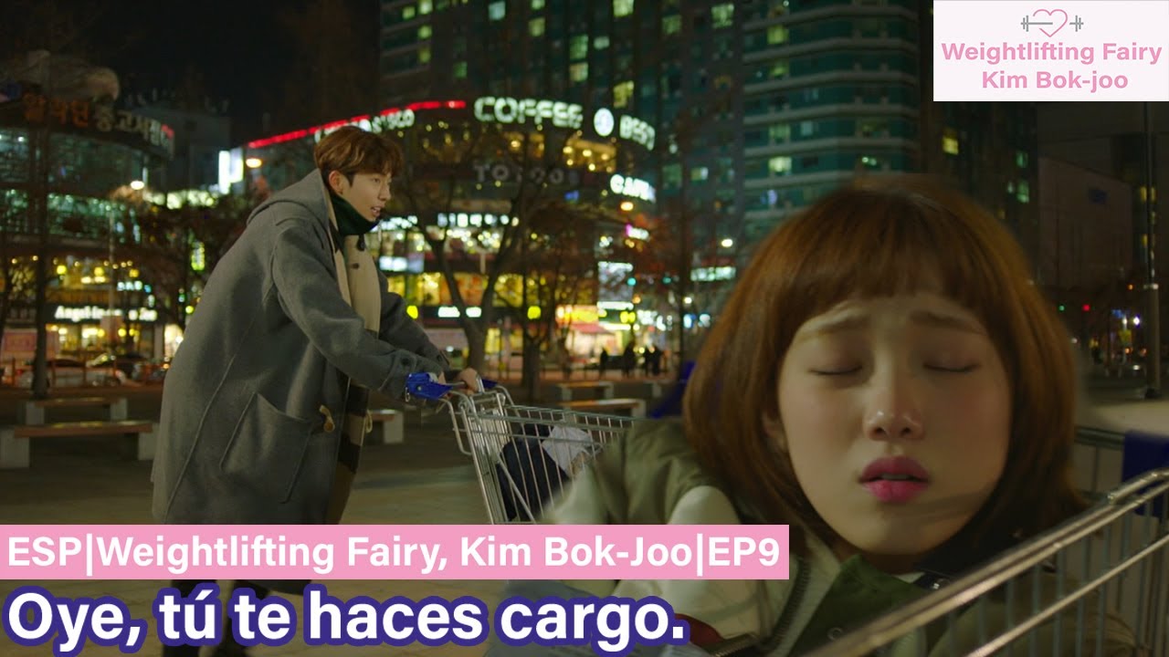 ESP|Resumen|Weightlifting Fairy, Kim Bok-Joo|EP9-1 ¡Oye, tú te haces ...