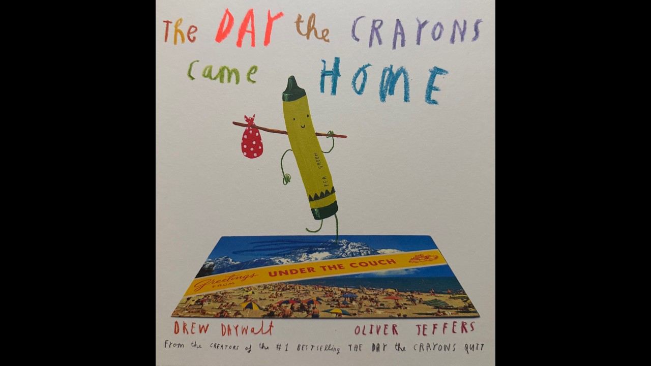 The Day the Crayons Came Home by Drew Daywalt and Oliver Jeffries - YouTube