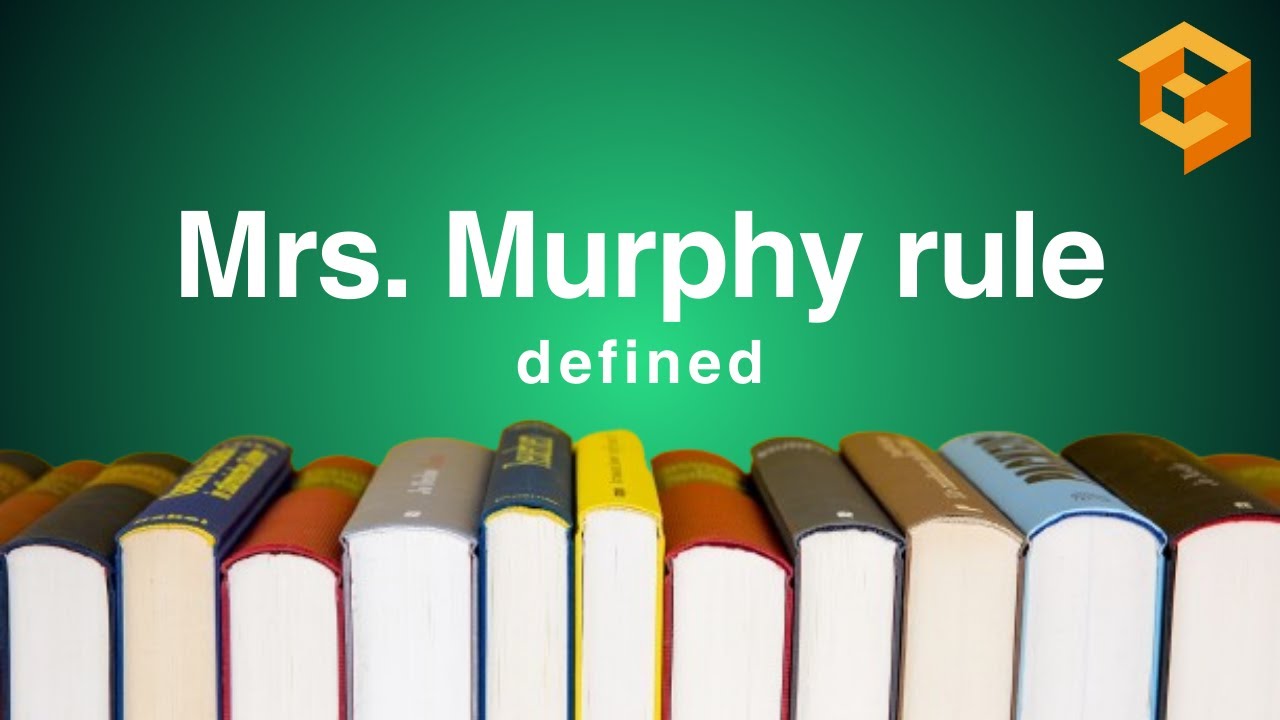 Mrs. Murphy Rule | Legal Term Defined (Property Definitions for Law ...