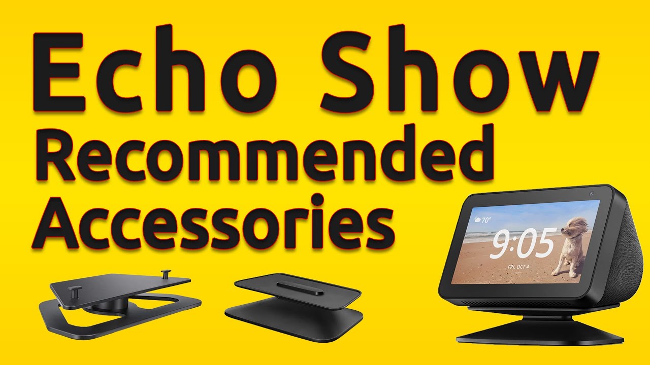 Amazon Echo Show & 5 | Recommended Accessories - YouTube