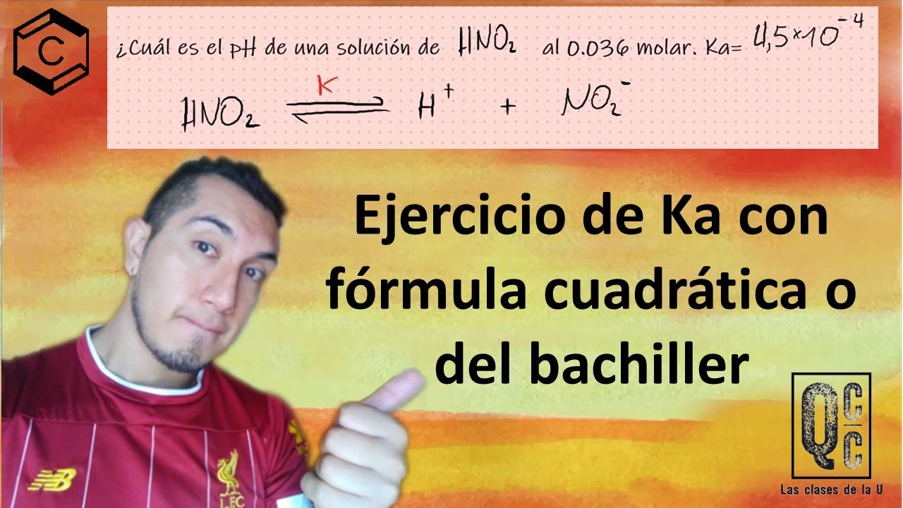 Ejercicio con Ka y solución con ecuación cuadrática (fórmula del ...