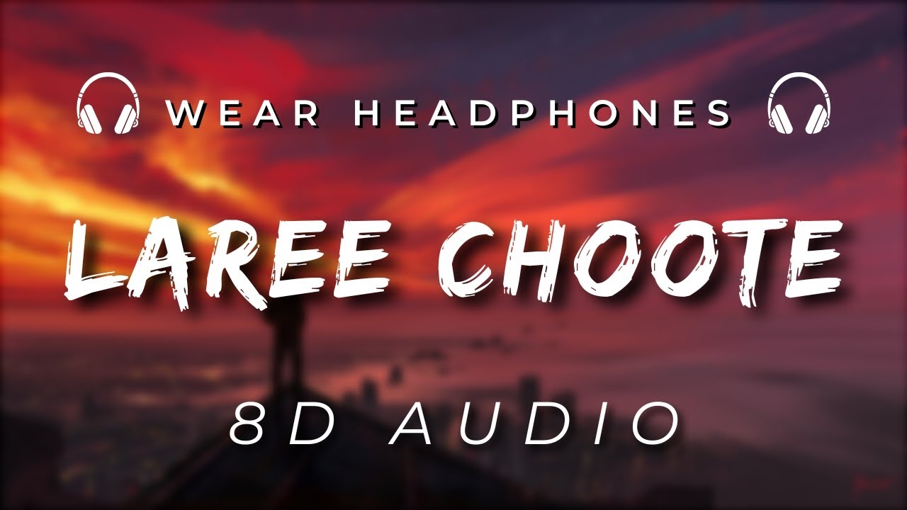 Laree Choote - 8D Audio | New Version - YouTube