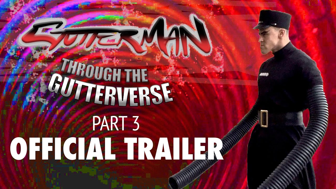 GUTTERMAN: THROUGH THE GUTTERVERSE PART 3 - OFFICIAL TRAILER - YouTube