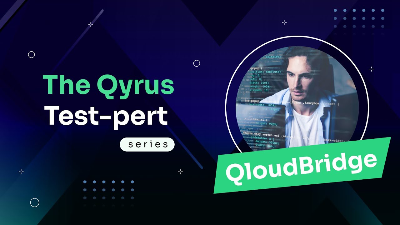 The Qyrus Test-pert: Testing Revolution: Qloudbridge in Qyrus Cloud ...