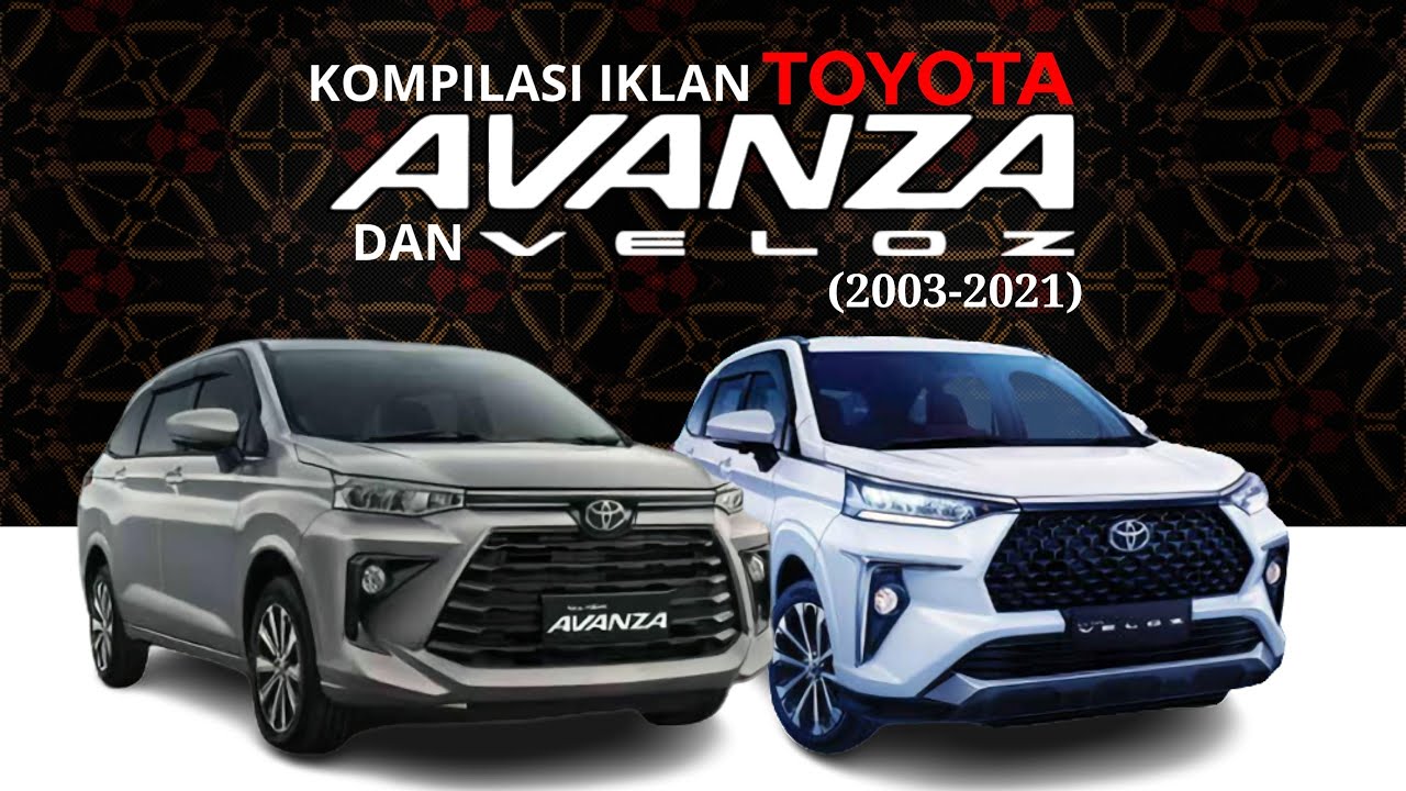 Kompilasi Iklan Toyota Avanza Dan Toyota Veloz Dari Masa Ke Masa ...