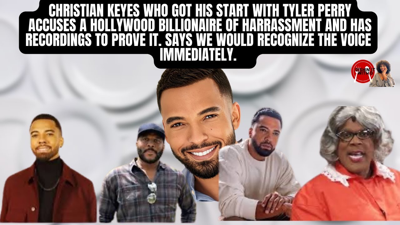 Christian Keyes who got his start with Tyler Perry is accusing a ...