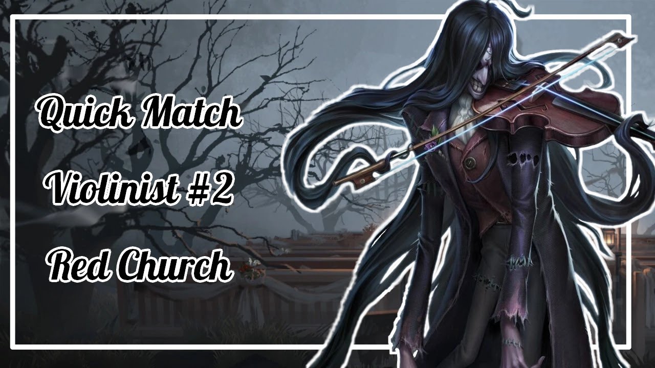 Violinist #2 - Quick Match - Red Church - Identity V - YouTube