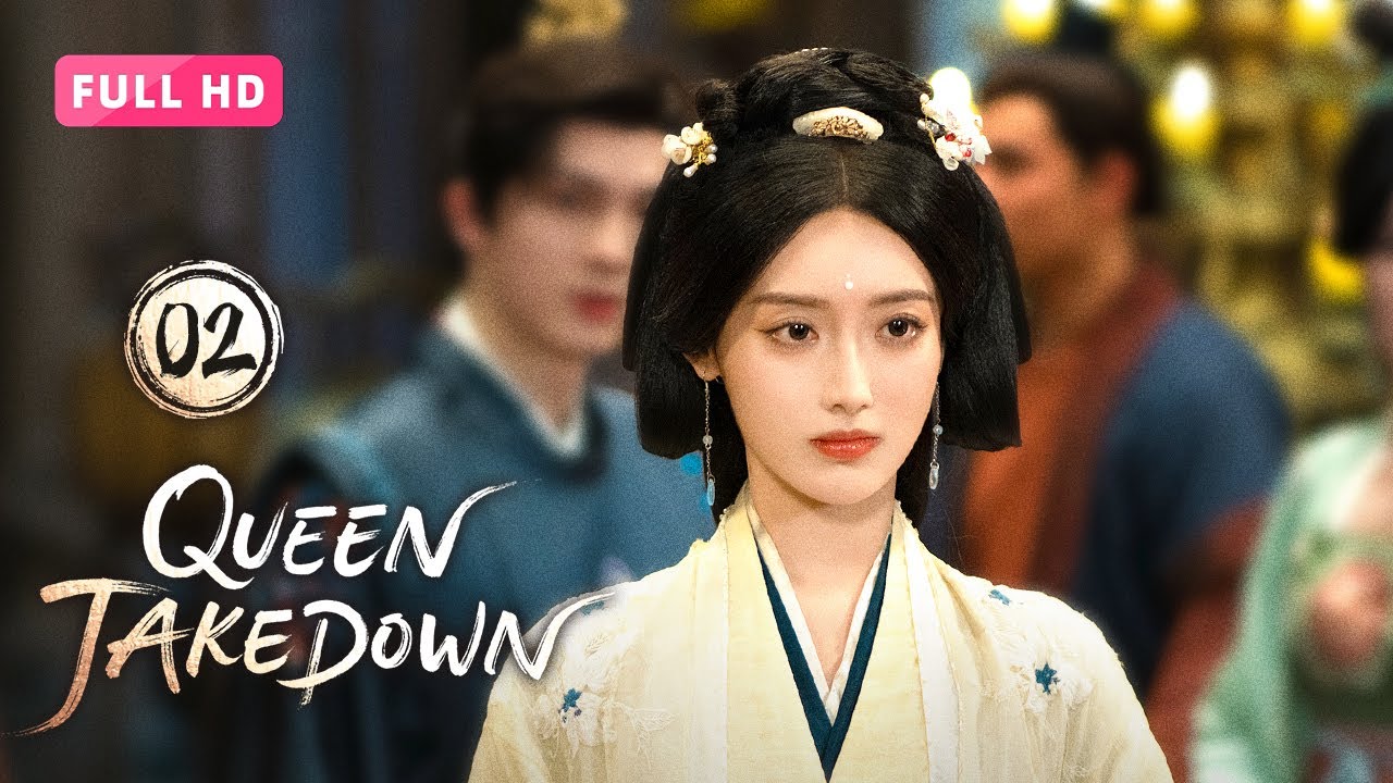 【FULL HD】Queen Takedown 02 | Noble Consort Returns in Another Face to ...