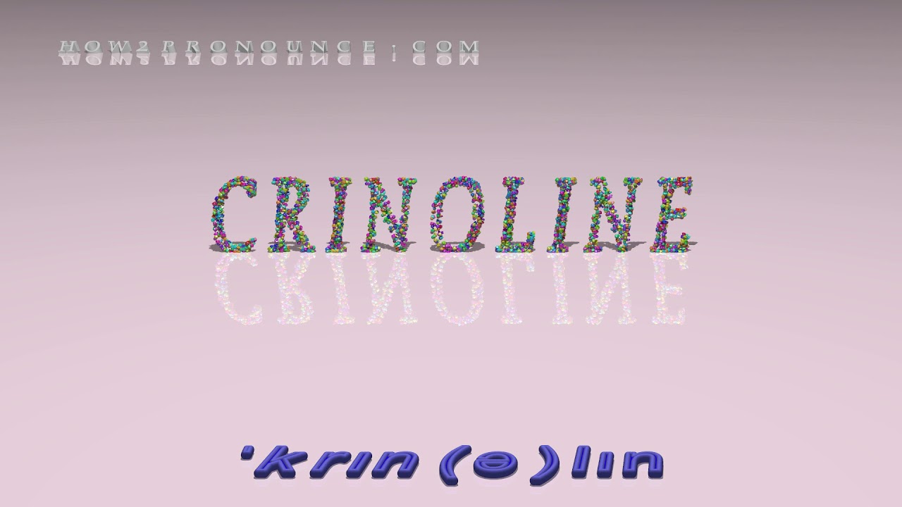 crinoline - pronunciation in British English (three voices / accents ...