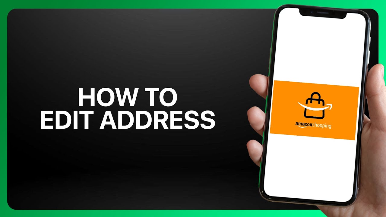 How To Edit An Address In Amazon Shopping App ! Tutorial - YouTube