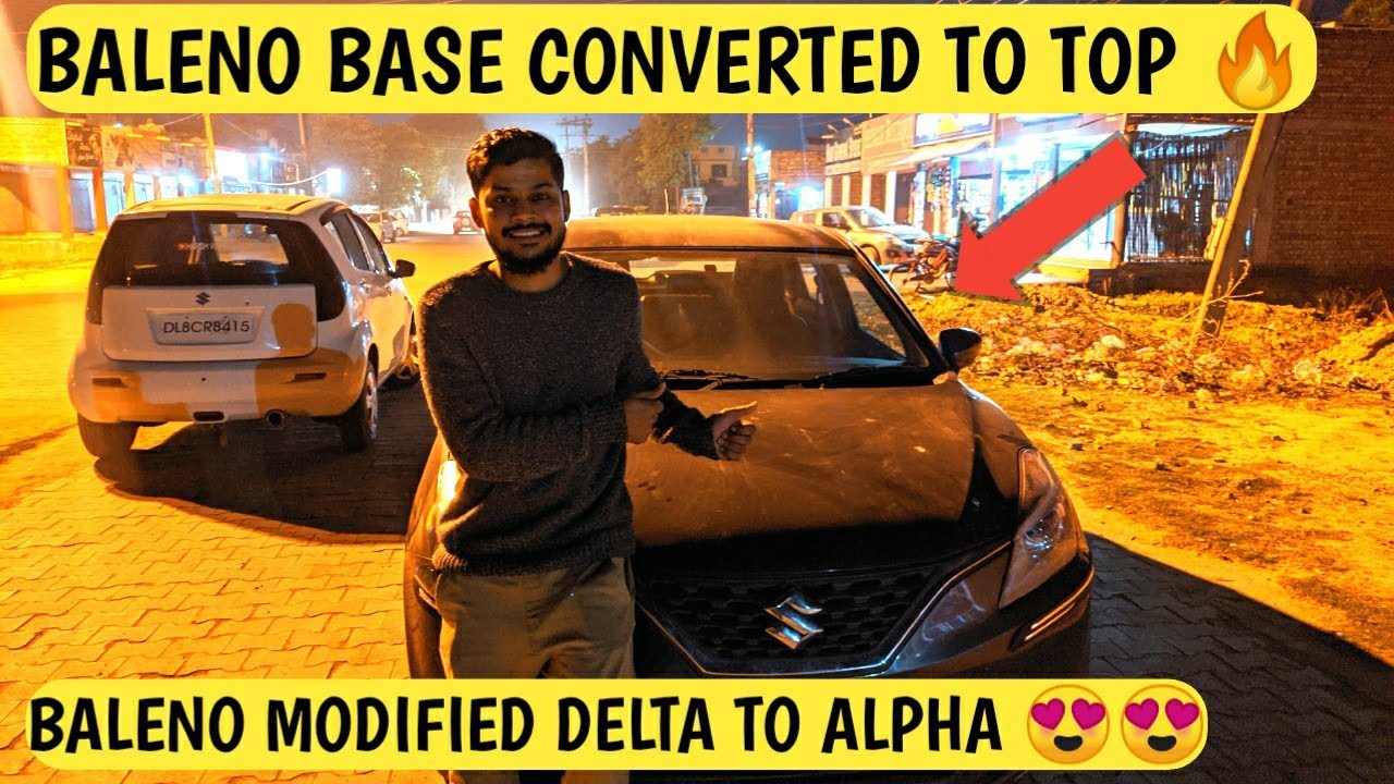 BALENO DELTA MODIFIED | BALENO BASE CONVERTED TO TOP💥 BALENO DELTA TO ...