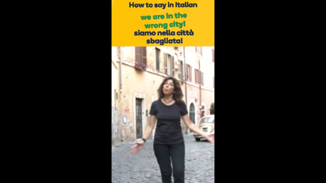 how-to-say-we-are-in-the-wrong-city-in-italian-learn-italian-fast