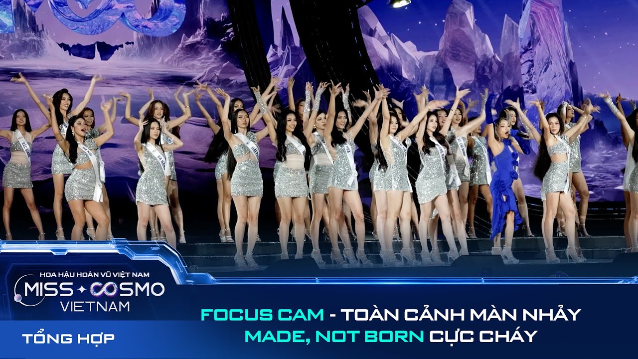 [Focus cam] Vũ đạo MADE, NOT BORN ngoài đời của Top 38 Miss Cosmo ...