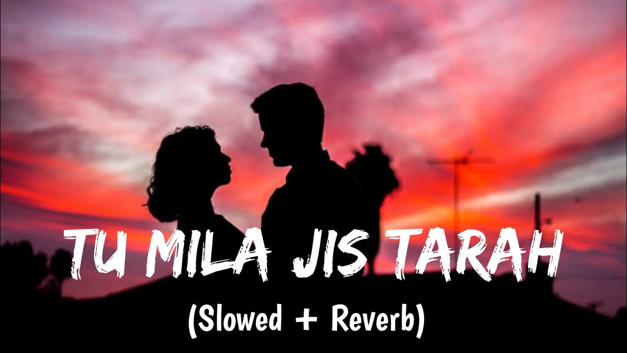 Tu Mila Jis Tarah Saba Mile [Slowed + Reverb]- Shafaqat Ali || Raaz 3 ...
