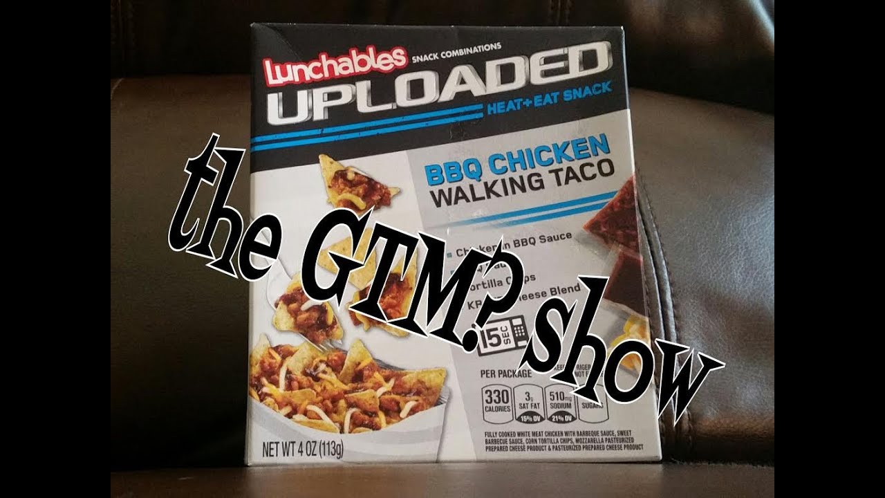 The GTM? Show - Lunchables Uploaded BBQ Chicken Walking Taco - YouTube