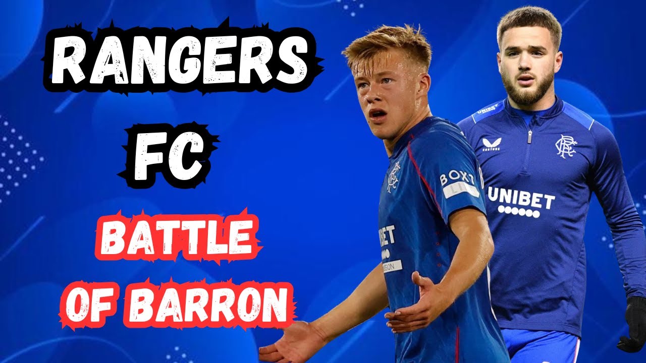 Rangers FC The Battle Of Barron - YouTube