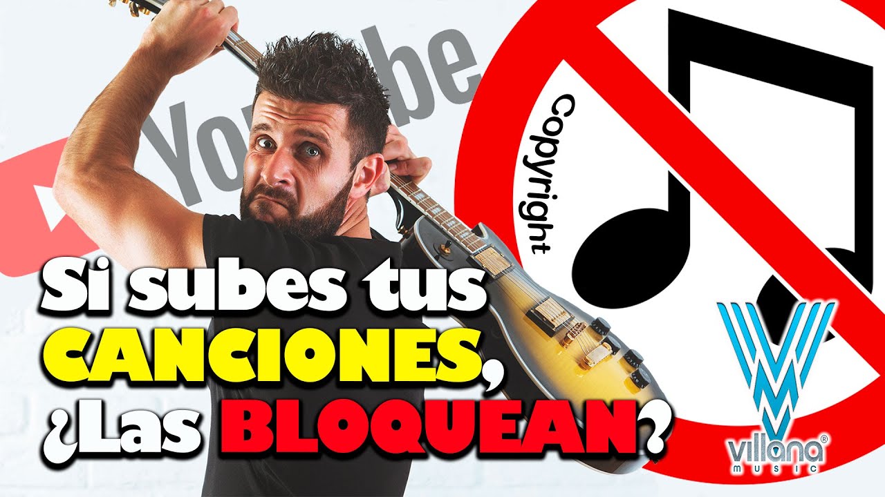 ¿POR QUÉ INTERNET TE PROHIBE USAR TUS PROPIAS CANCIONES? | VILLANA ...