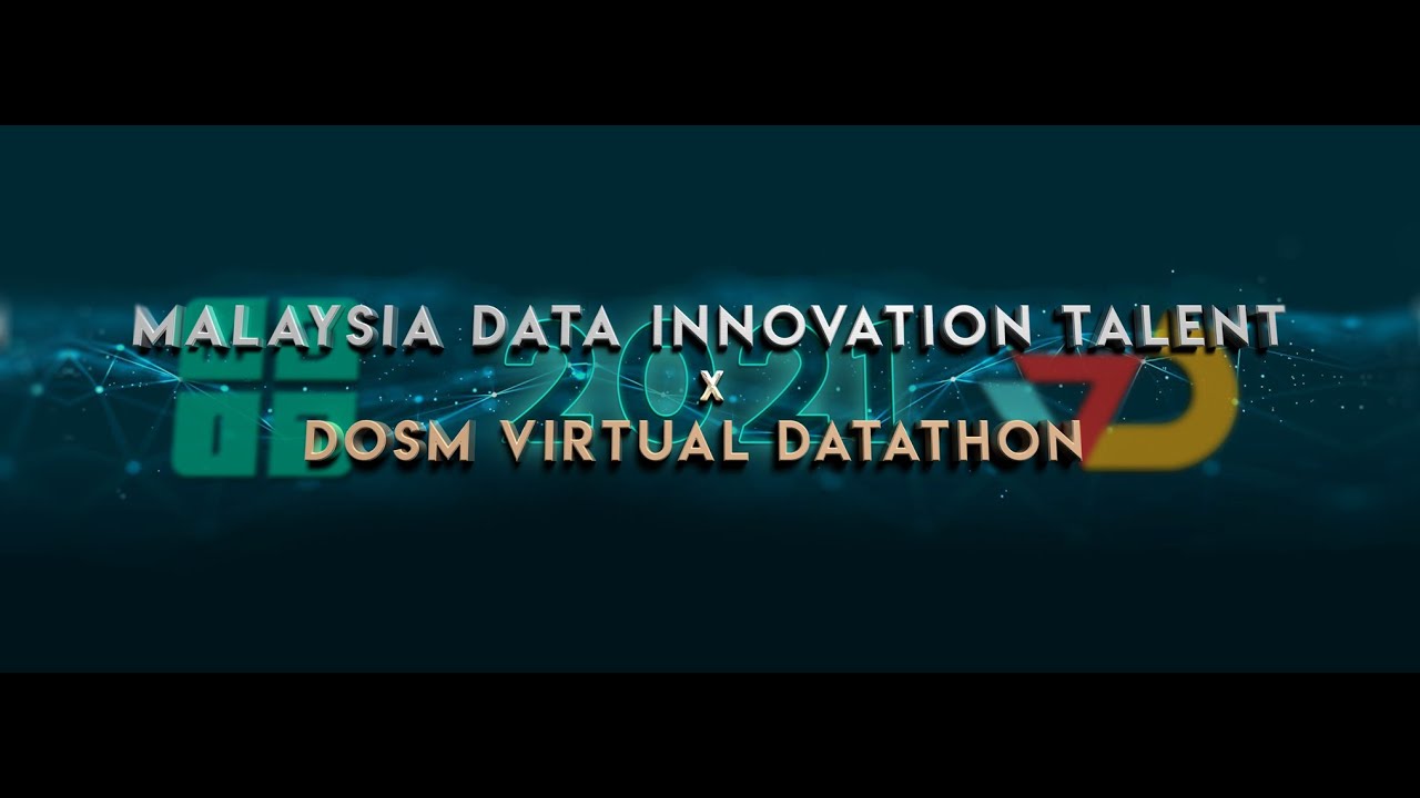 Malaysia Data Innovation Talent x DOSM Virtual Datathon 2021 (MDIT x ...