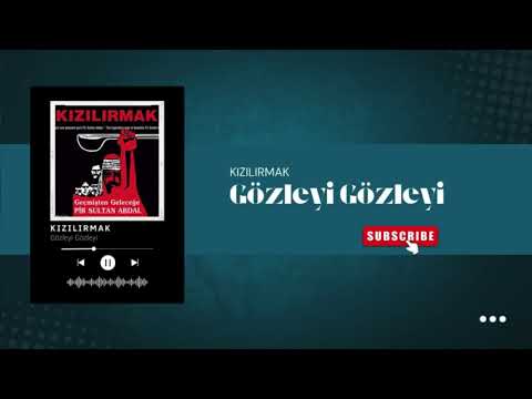 Kızılırmak - Gözleyi Gözleyi