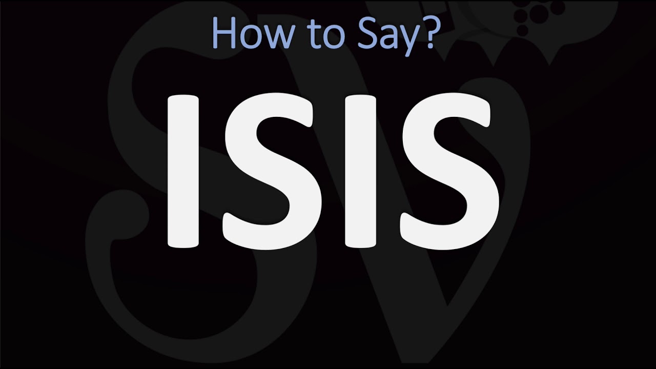 How to Pronounce ISIS? | Meaning & Pronunciation - YouTube