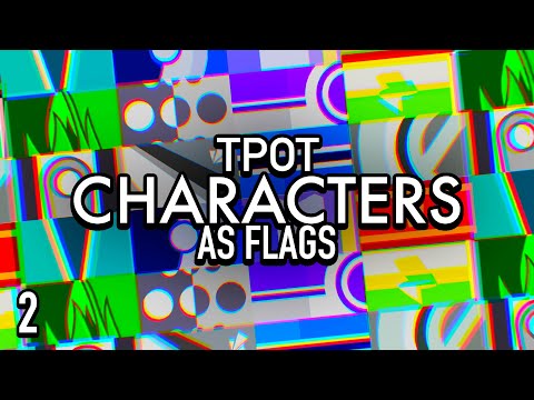 TPOT Characters as Flags (Part 2) - YouTube