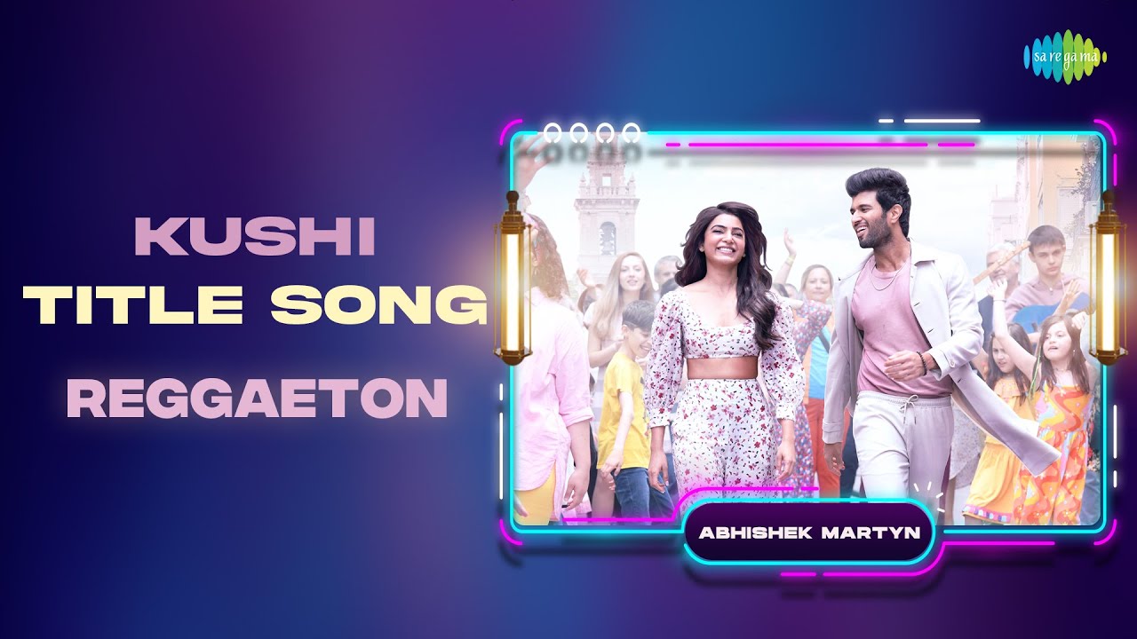 Kushi Title Song - Reggaeton | Kushi | Hesham Abdul Wahab | Abhishek ...
