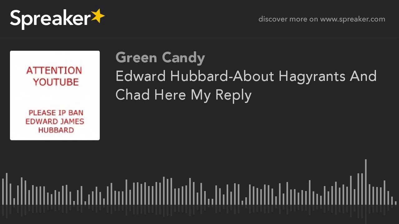 Edward Hubbard-About Hagyrants And Chad Here My Reply (part 2 of 2 ...