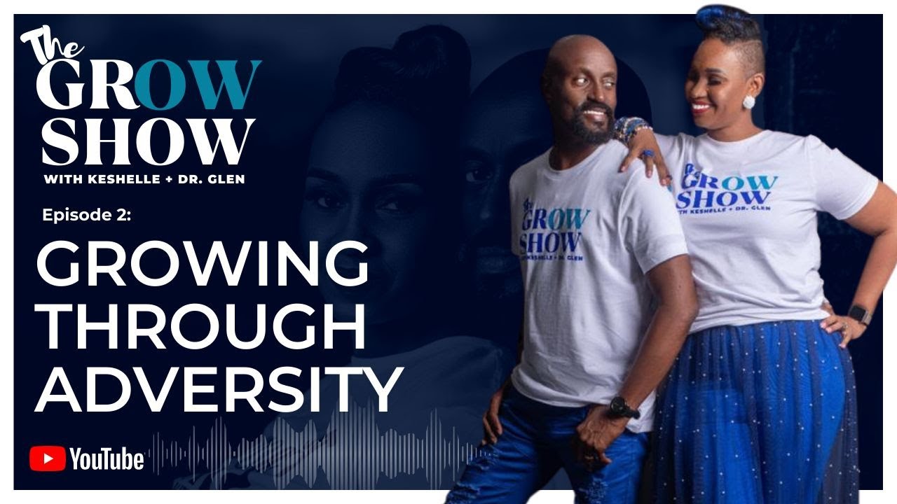 The Grow Show Podcast Ep. 2 | Growing Through Adversity - YouTube