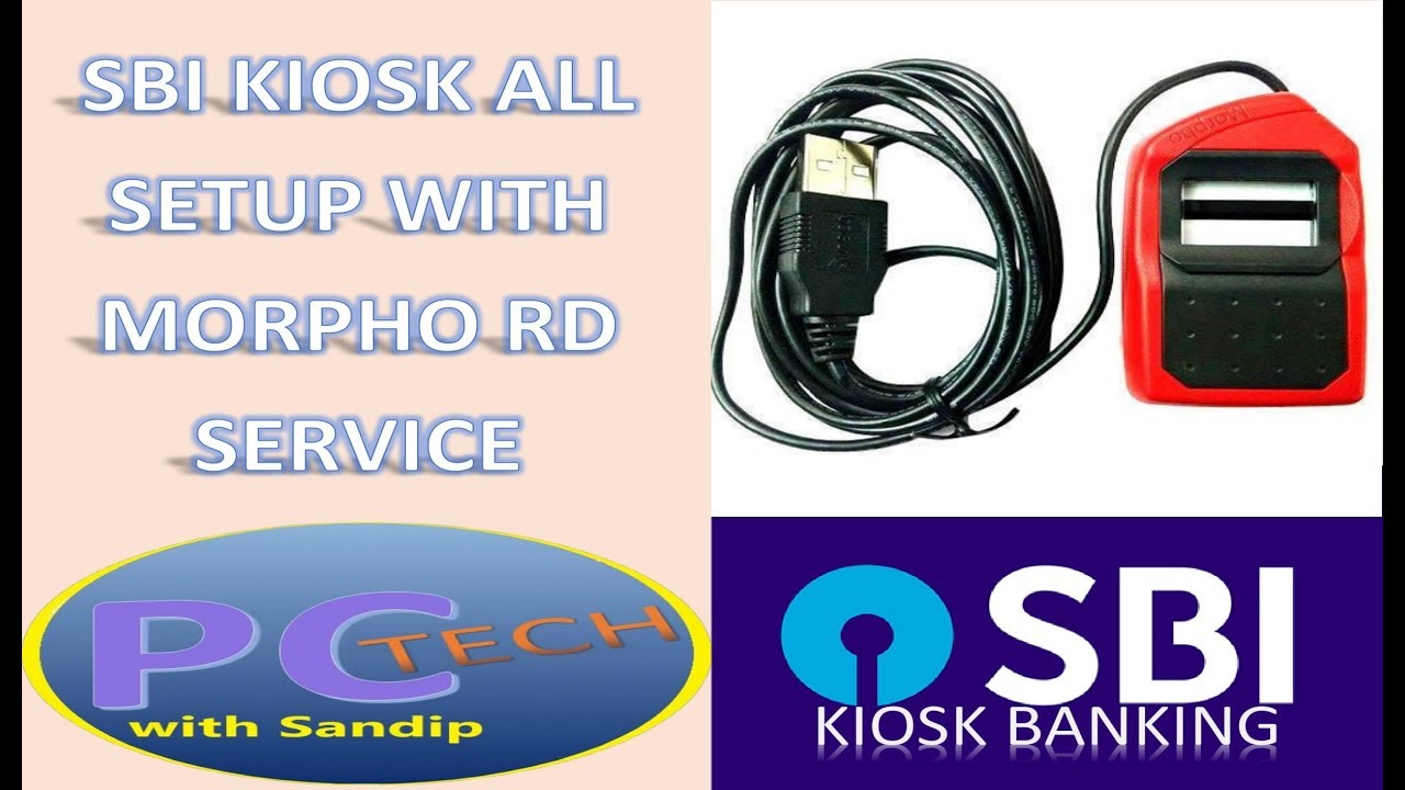 SBI Kiosk all software installation with RD Services for Morpho finger print scanner - YouTube