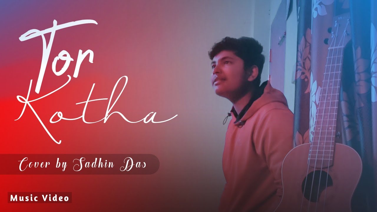 Tor Kotha || Darshan Raval || Cover by Sadhin Das || Music Video - YouTube