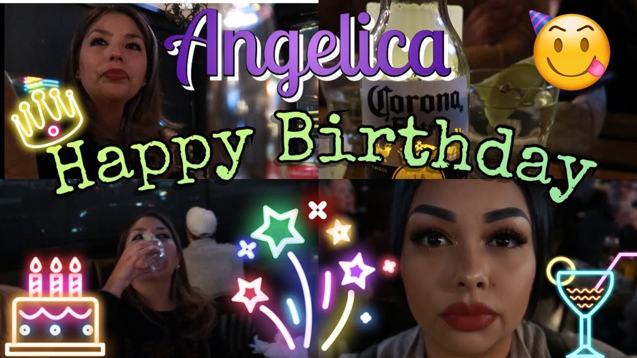 Happy Birthday Angelica!🥳 - YouTube