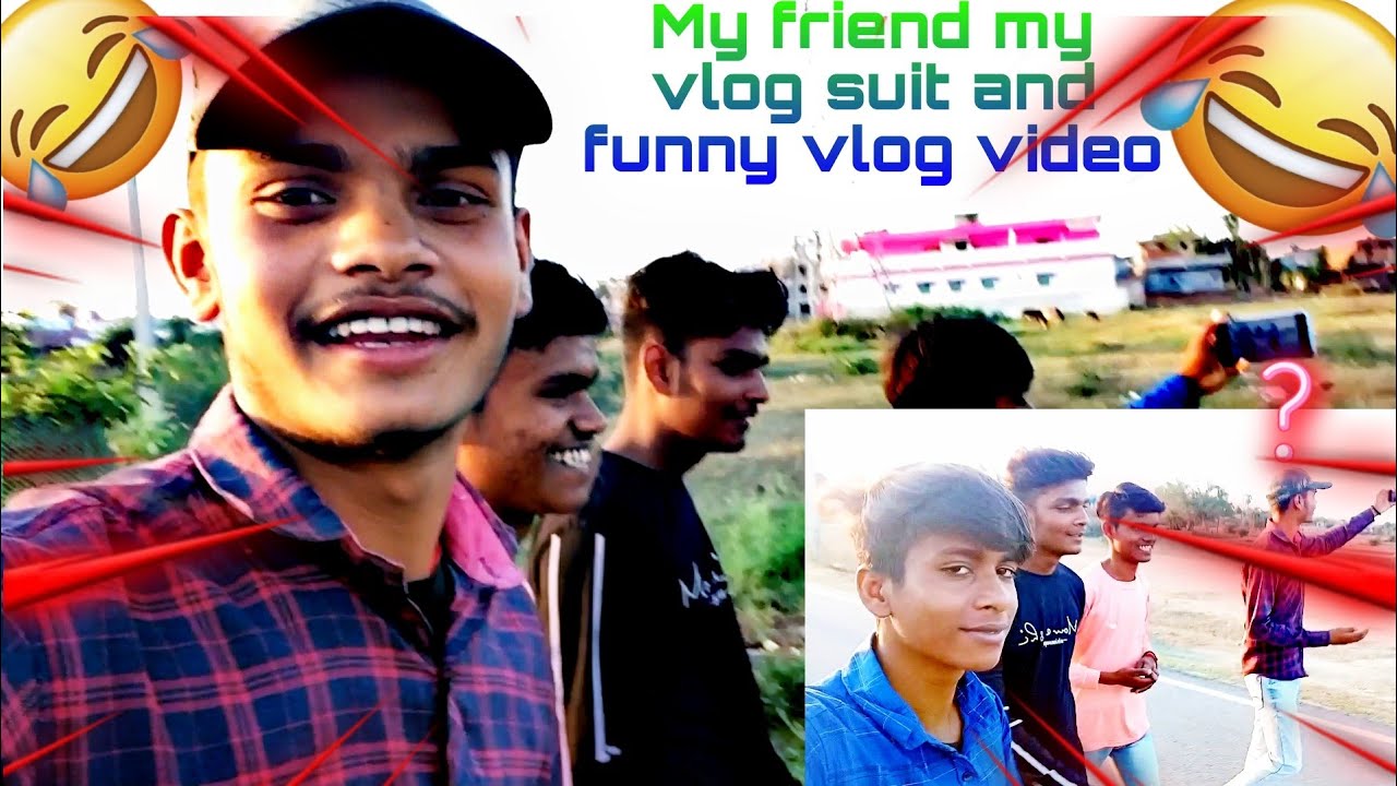 My friend my vlog suit and funny vlog video happy friend video - YouTube