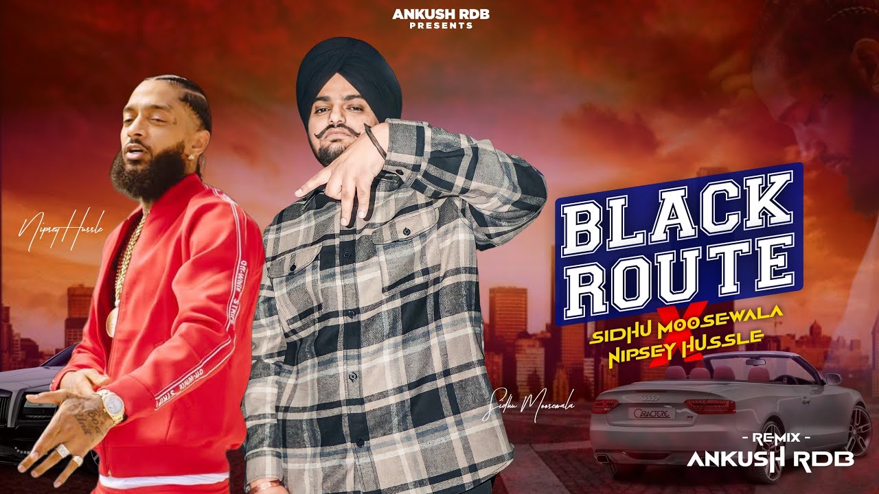BLACK ROUTE : Sidhumoosewala x Nipsey Hussle (Full Video) | Ankush Rdb - YouTube Music