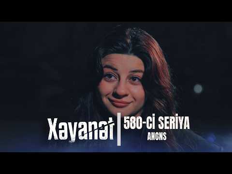 Xəyanət (3-cü mövsüm 580-ci Seriya)  ANONS