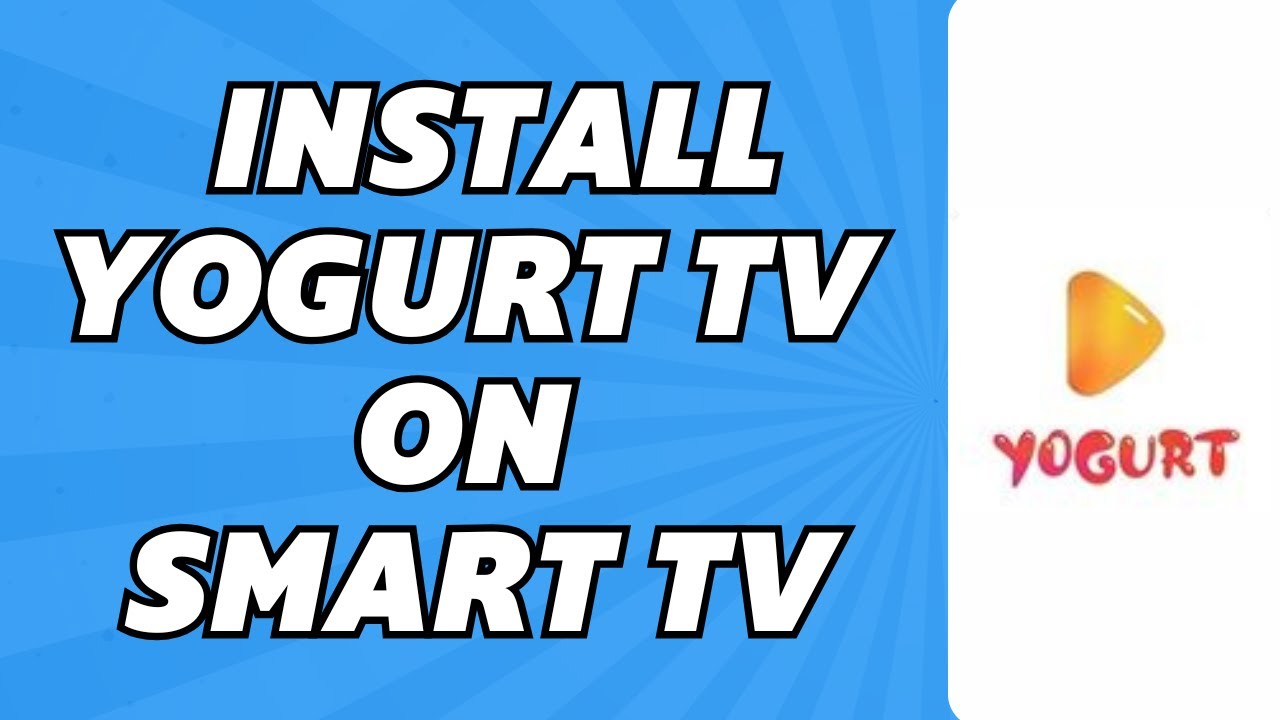 How to Install Yogurt TV on Smart TV (2025) - YouTube