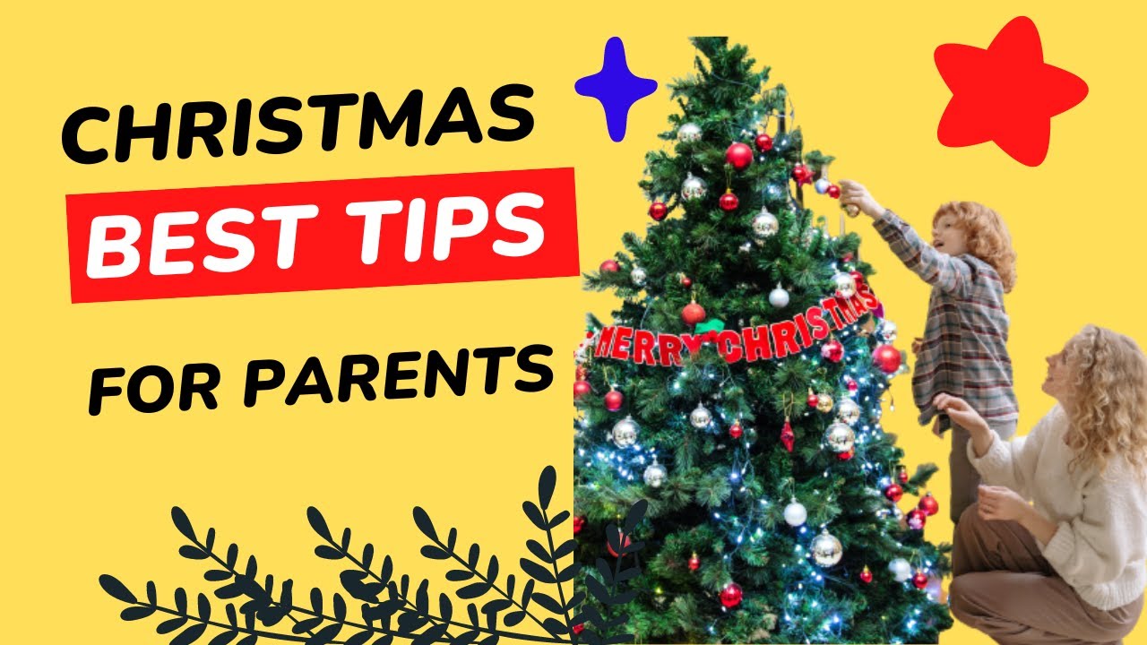 Top 11 Christmas Best Tips For Parents This Festive Season - YouTube