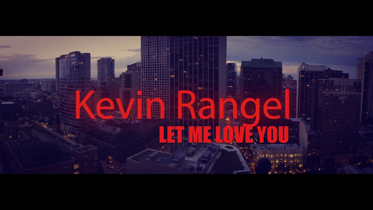 LET ME LOVE YOU / Spanish Version by Kevin Rangel / DÉJAME AMARTE / DJ ...