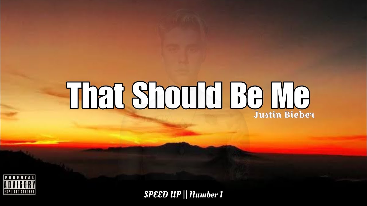 That Should Be Me Justin Bieber (Song SPEED UP) Number 1 - YouTube