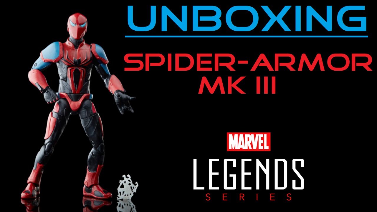 Unboxing Spider Armor MK III Marvel Legends - YouTube