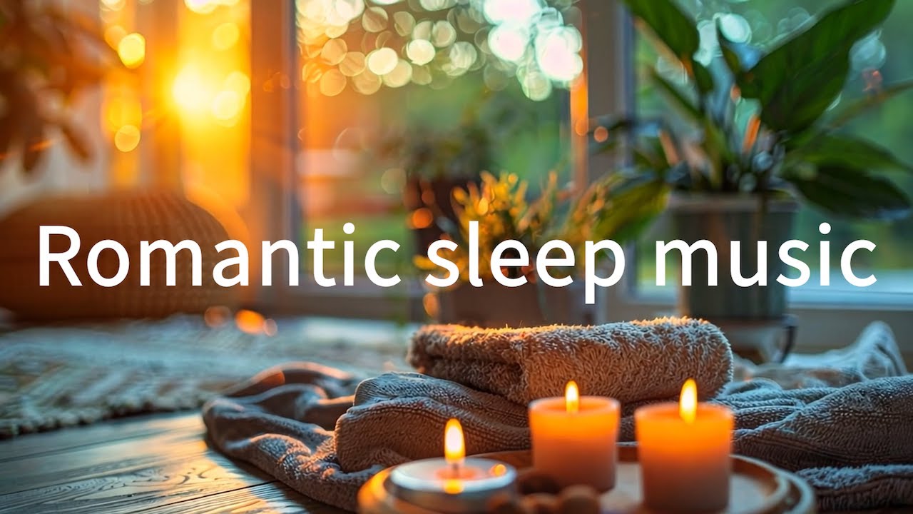 Romantic sleep music*The Tenderness in Candlelight*soothing the mind ...