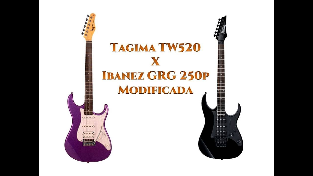 Tagima TW 520 X Ibanez GRG 250p (Modificada) - YouTube