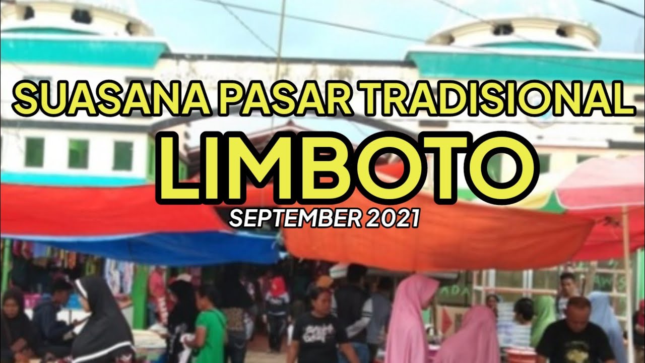 Suasana pasar tradisional Limboto september 2021 - YouTube